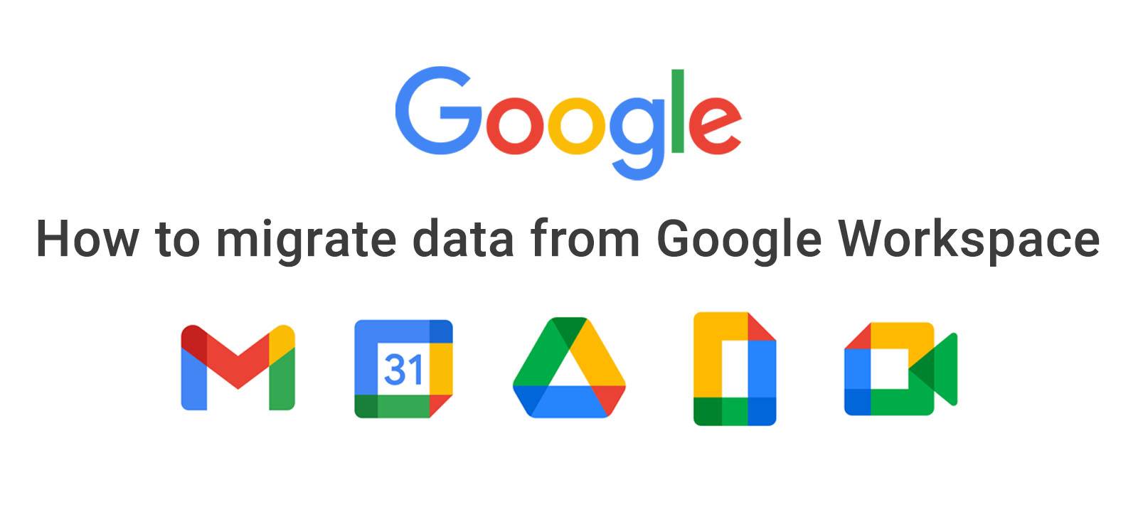 How to use Google Takeout to migrate your data out of Google Workspace