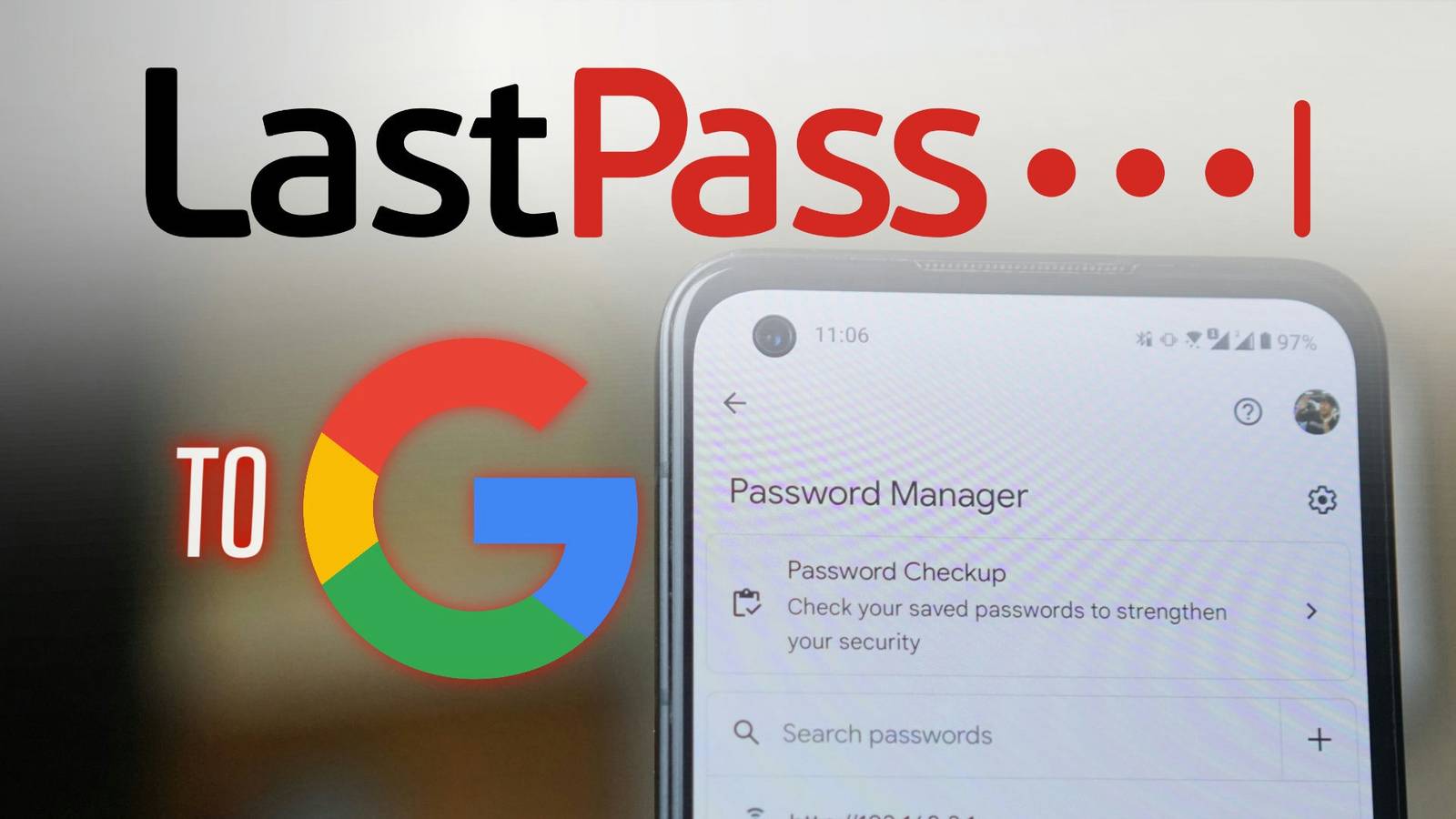 How to export LastPass passwords to Google Password Manager